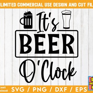 It's Beer O'clock Beer SVG, Drinking SVG, Beer SVG Bundle, Alcohol Svg, Beer Svg Files - Etsy