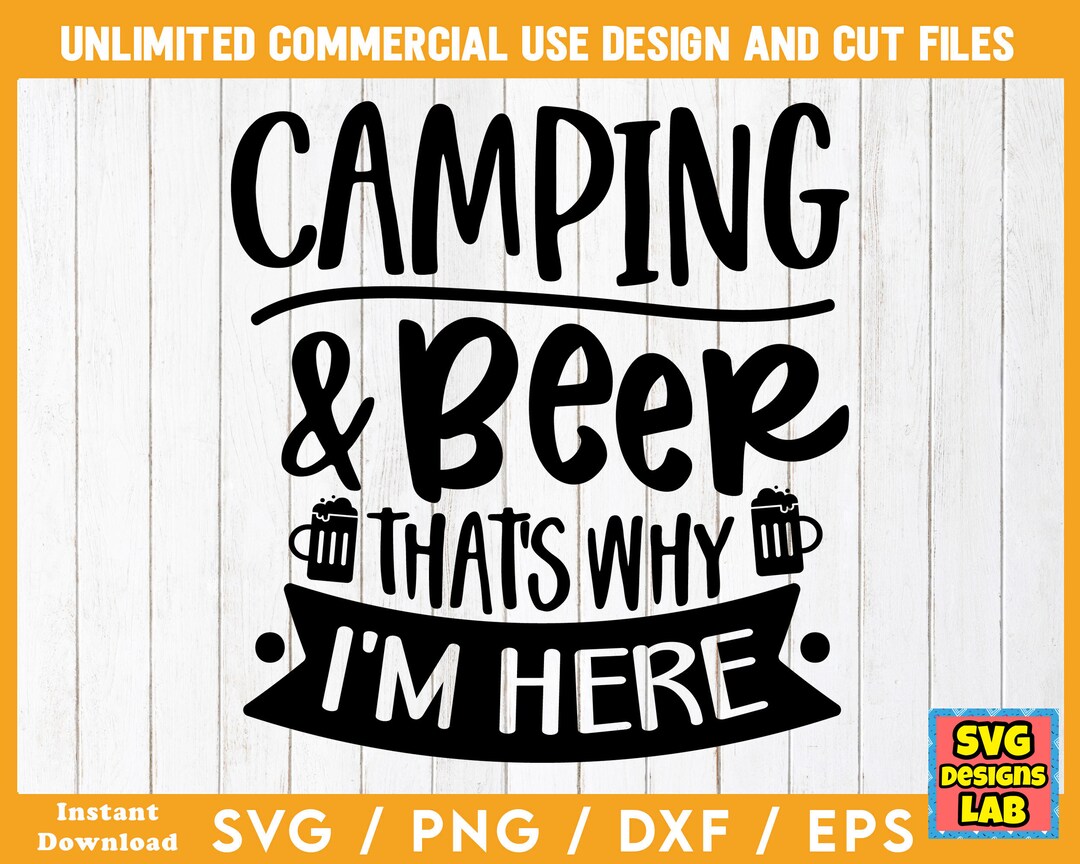 Camping and Beer That's Why - Beer SVG, Drinking SVG, Beer SVG Bundle ...