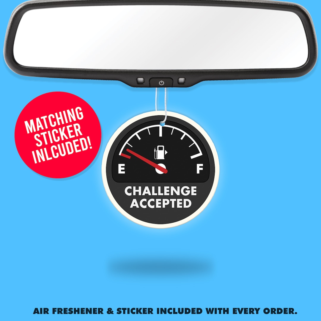 Gas Gauge Air Freshener: Challenge Accepted + Vinyl Sticker - Etsy