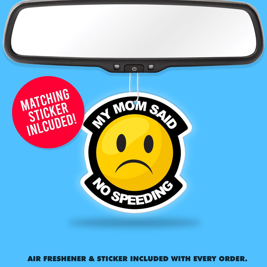 My Mom Said No Speeding Funny Air Freshener + Vinyl Sticker Fragrance ...