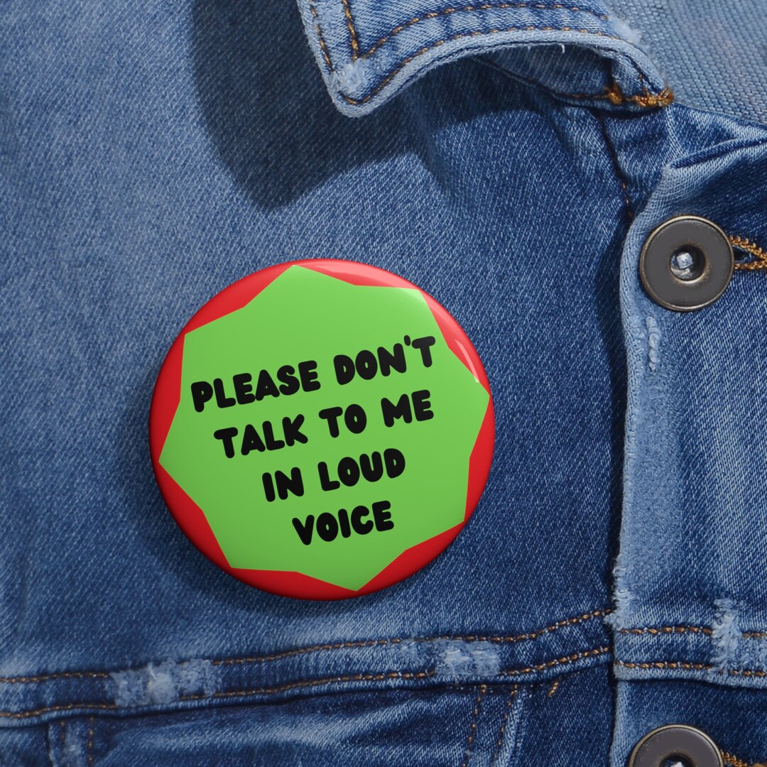Talk to Me in Loud Voice, Adhd Special Needs Custom Pin Button - Etsy