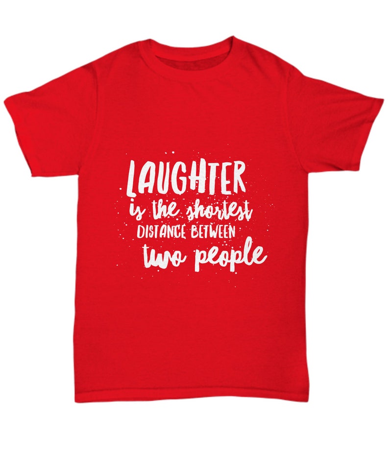 Laughter is the Shortest Distance Between Two People Cute Gift for ... Laughter is the Shortest Distance Between Two People Cute Gift for ...