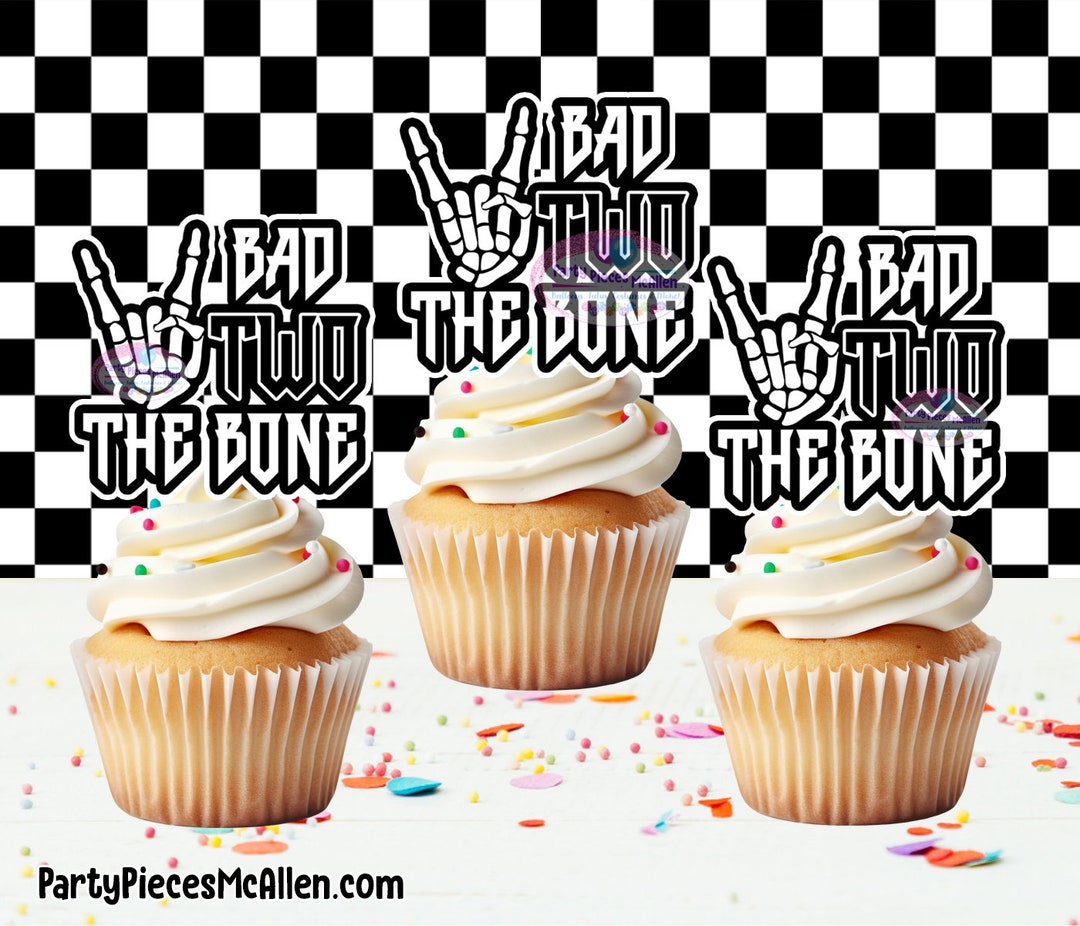 Bad TWO the Bone Cupcake Toppers, 2nd Birthday Party Supplies, Bad TWO ...