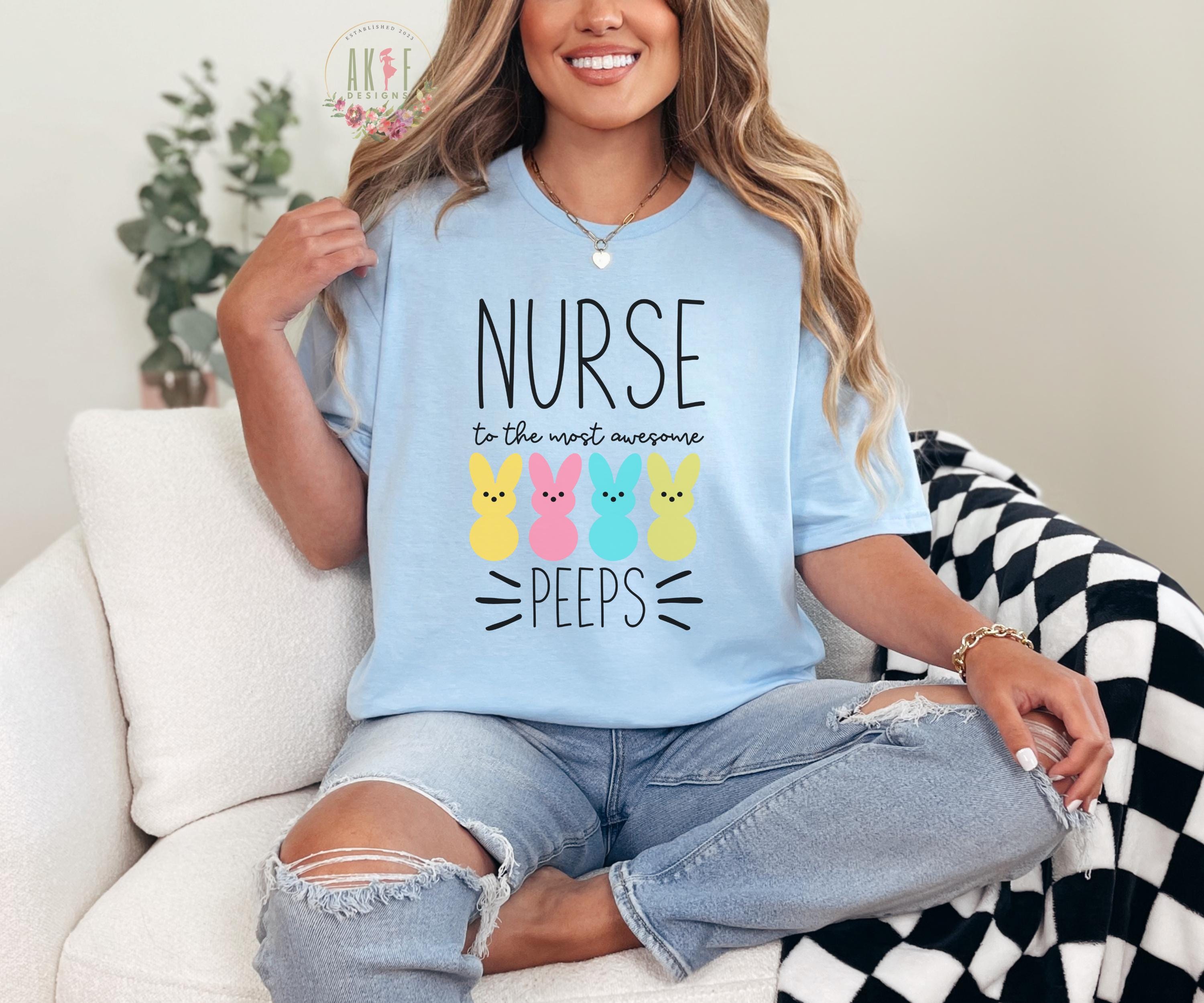 Nurse to the Most Awesome Peeps Shirt, Easter Pediatric Nurse Shirt ...