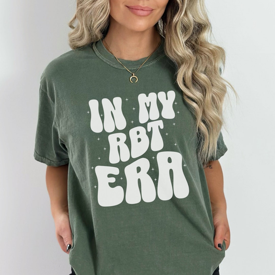 Comfort Colors in My RBT Era T-shirt, Registered Behavior Technician ...