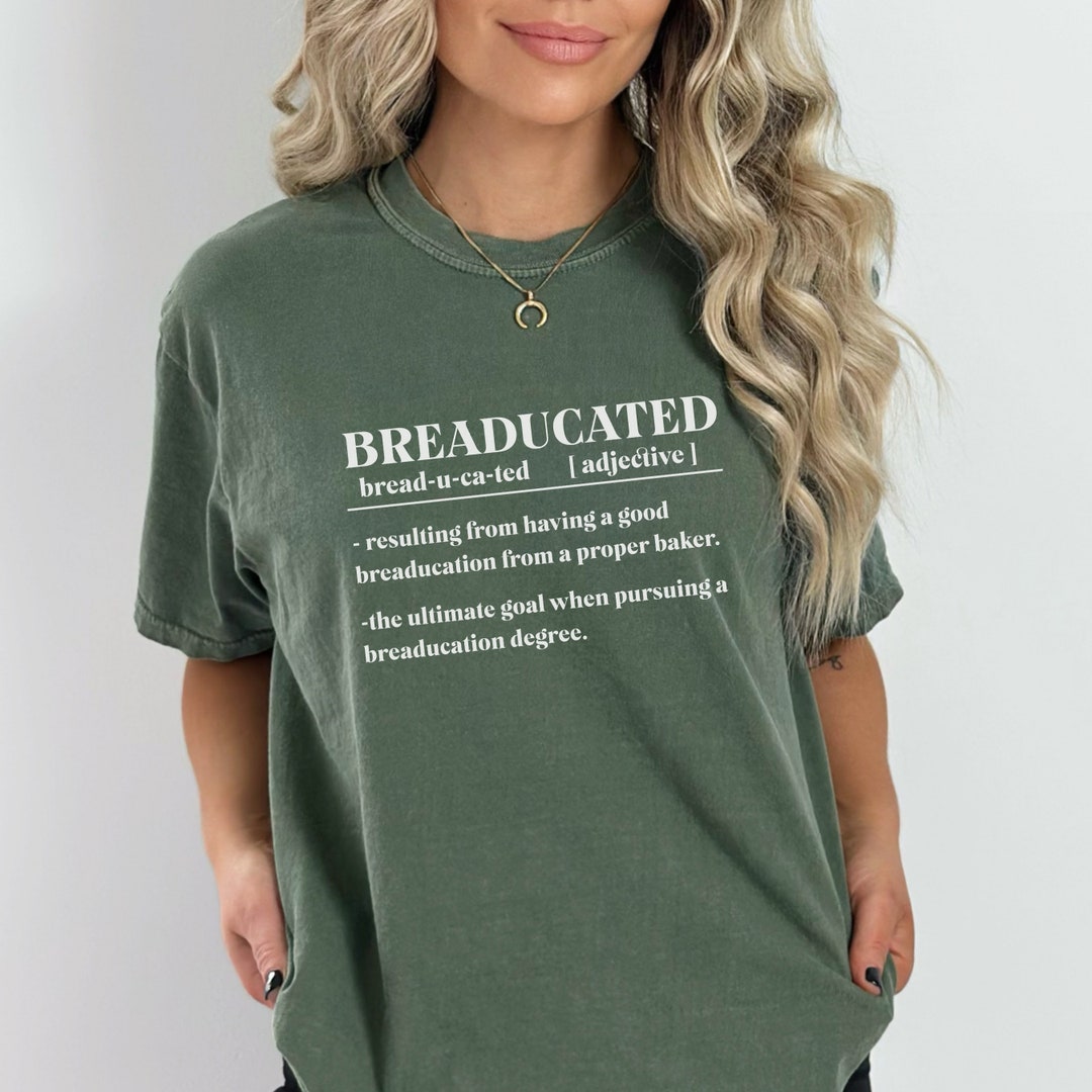 Breaducated T-shirt, Bakers Shirt, Sourdough, Sourdough Starter, Funny ...