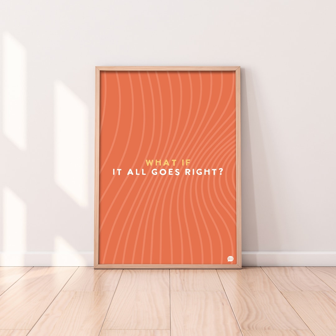 What If It All Goes Right Art Print | Cute Quote Aesthetic ...