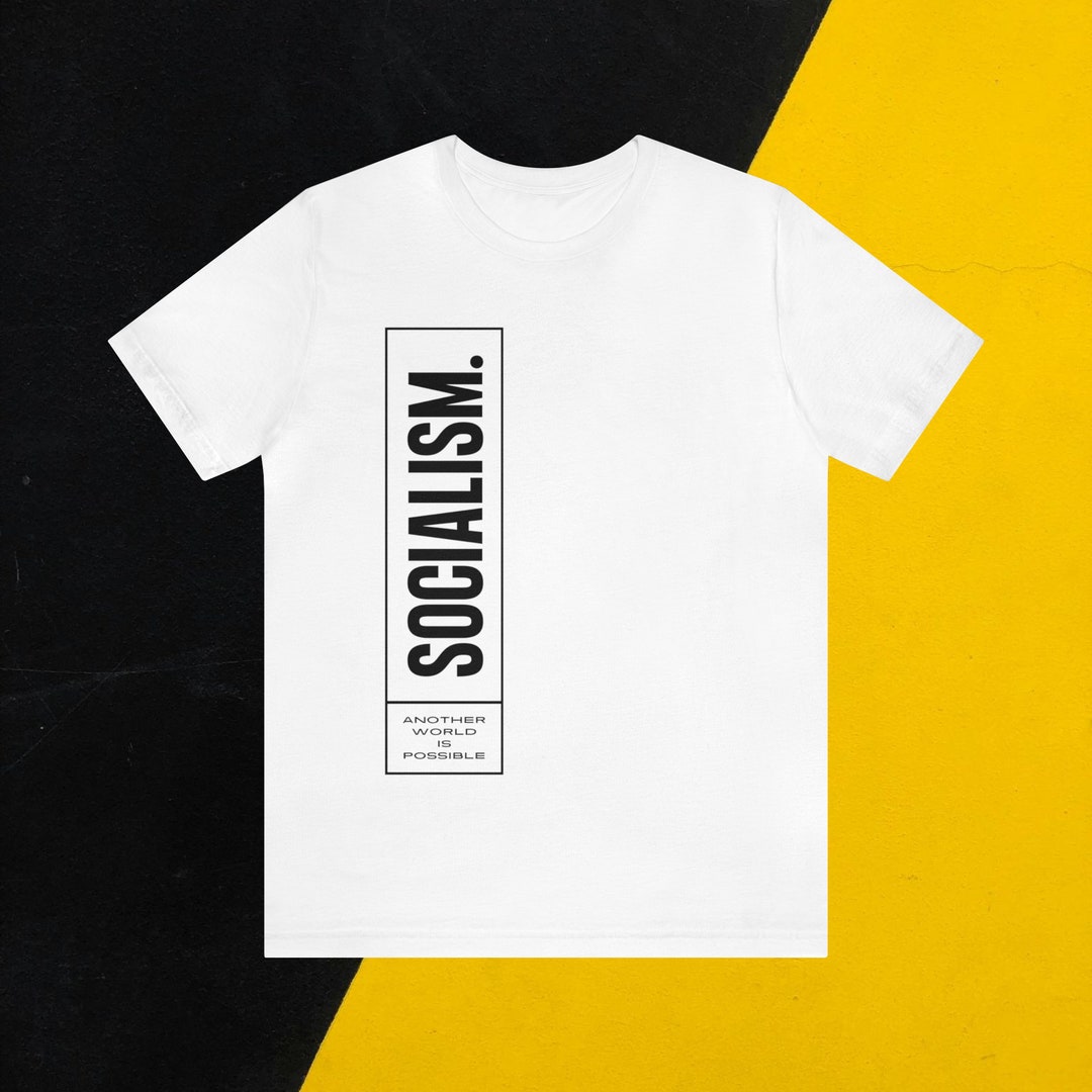 Socialism: Another World is Possible Shirt Leftist , Progressive ...