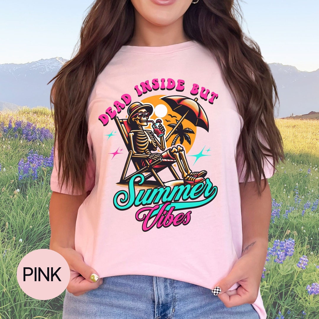 Funny Dead Inside, Beach Bum Skeleton Shirt, Sarcastic Summer Vibes ...