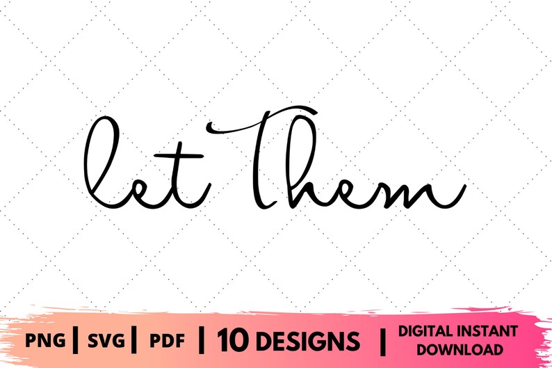 Let Them Svg | Let Them Png | Let Them Clipart | Let Them Pdf | Digital ...