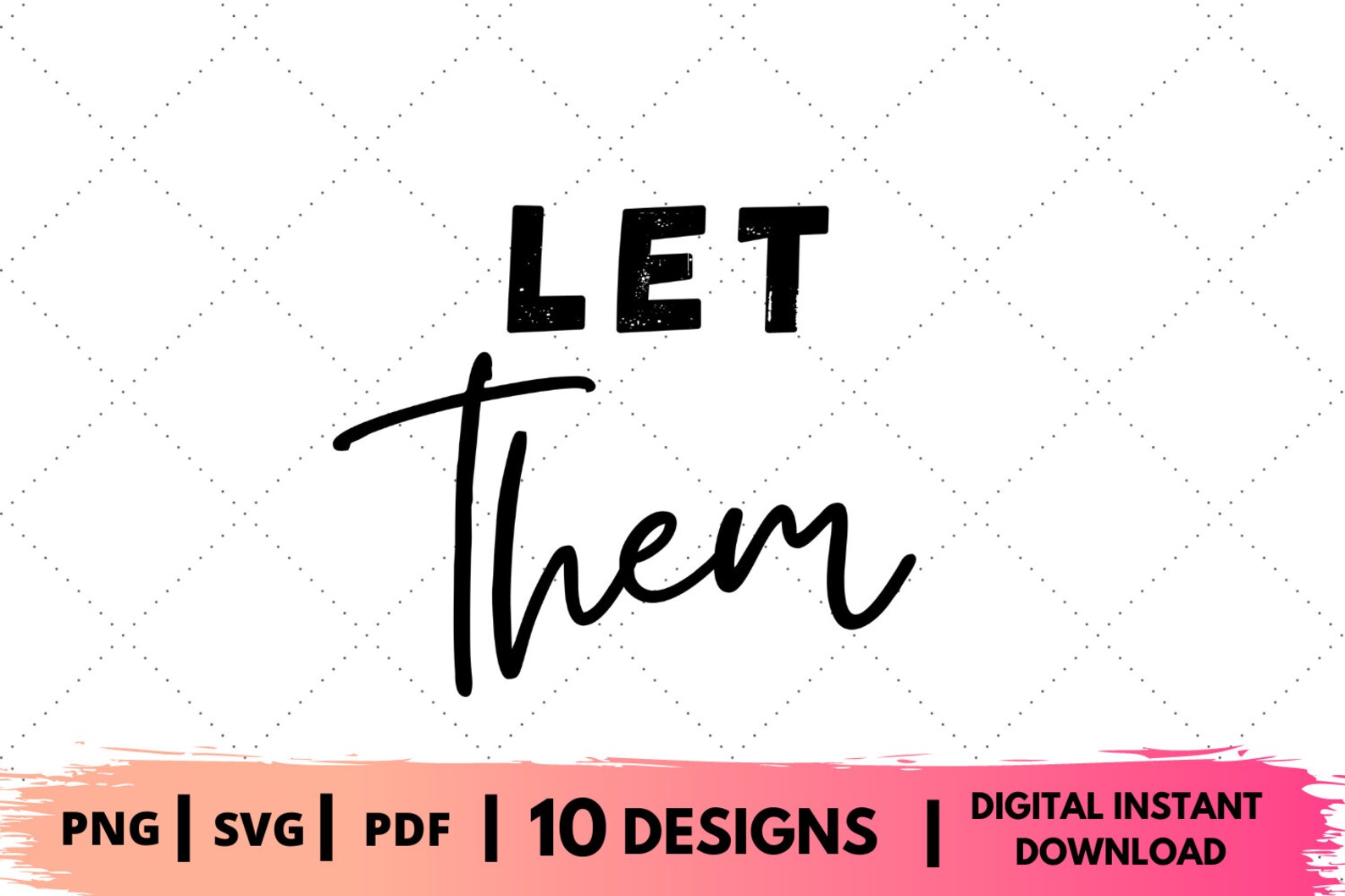Let Them Svg Let Them Png Let Them Clipart Let Them Pdf Digital ...