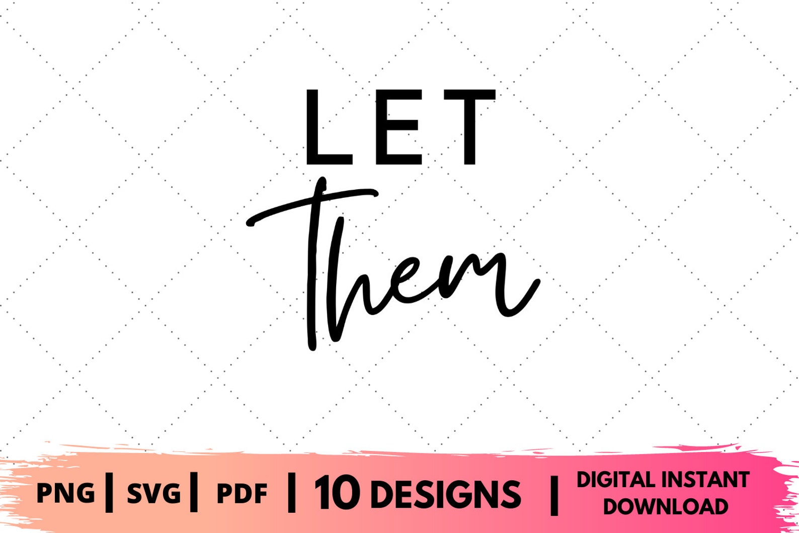 Let Them Svg | Let Them Png | Let Them Clipart | Let Them Pdf | Digital ...