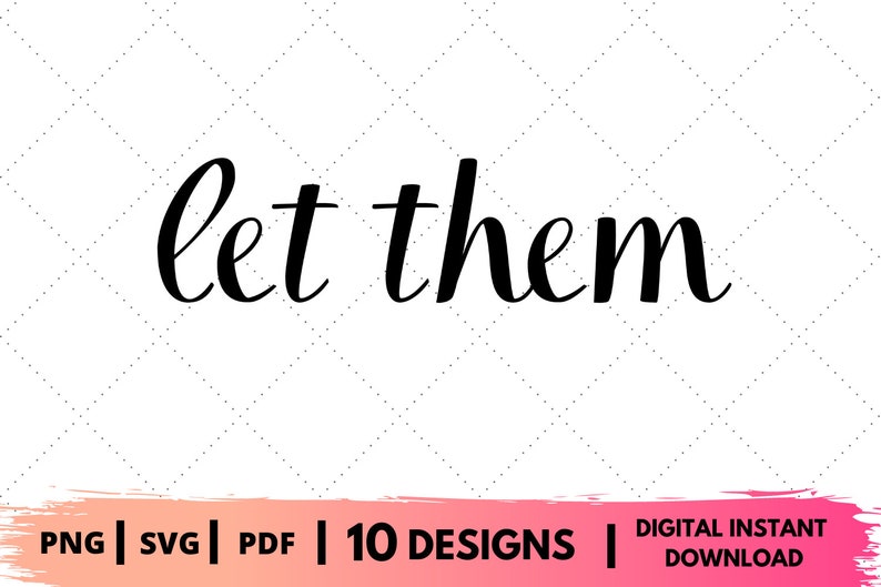 Let Them Svg | Let Them Png | Let Them Clipart | Let Them Pdf | Digital ...