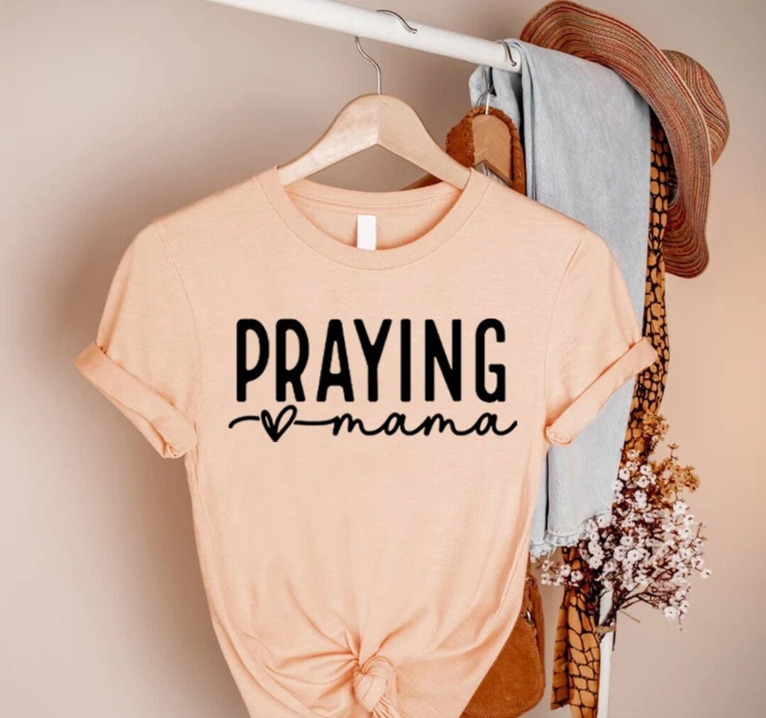 Praying Mama Shirt Christian Mama T-shirt Mother's Day - Etsy