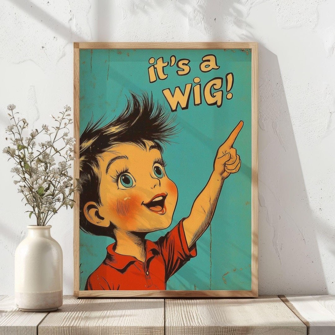 It's a Wig Funny Quote Art Poster, Witty Room Decor, Whimsy Print ...