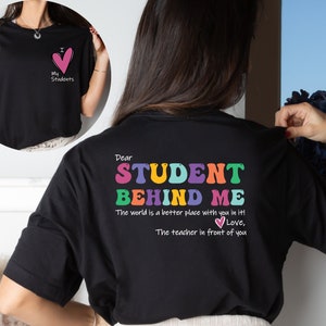 Dear Student Behind Me Shirt, Teacher Motivational Gift Tee, Mental ...
