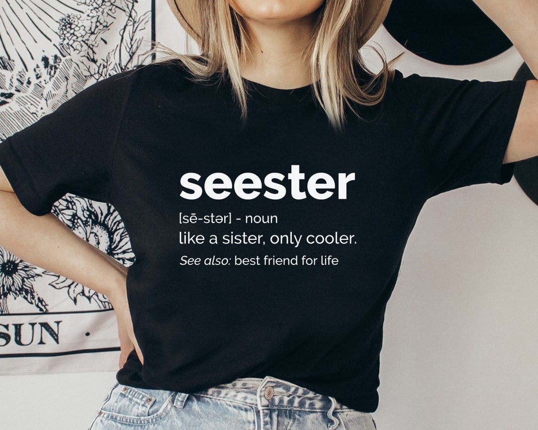 Seester Noun Shirt, Seester Definition Tshirt, Best Sister Gift ,funny ...