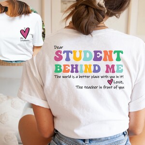 Dear Student Behind Me Shirt, Teacher Motivational Gift Tee, Mental ...