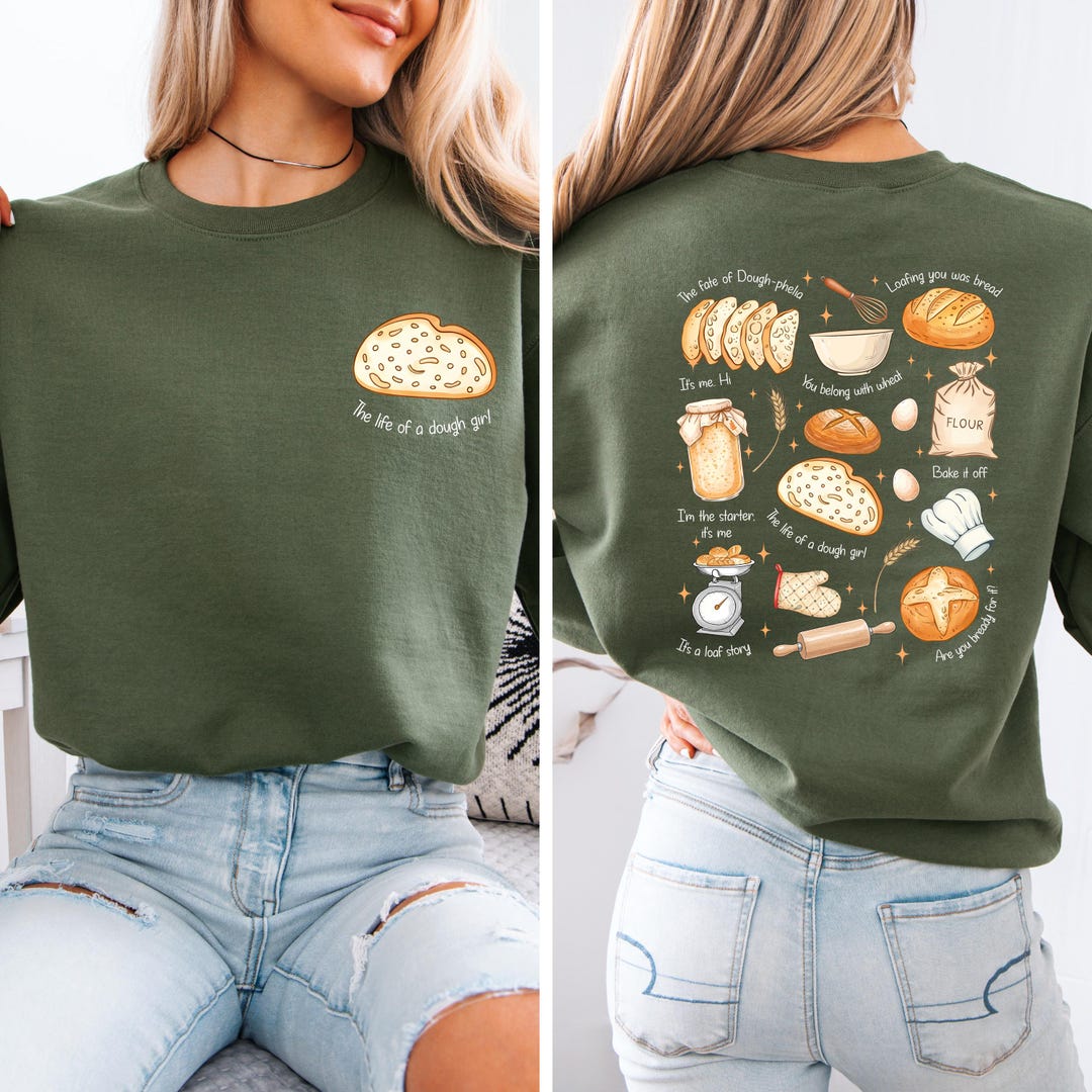 The Life of Dough Girl Sweatshirt, Loafing Him Was Bread Sweater ...