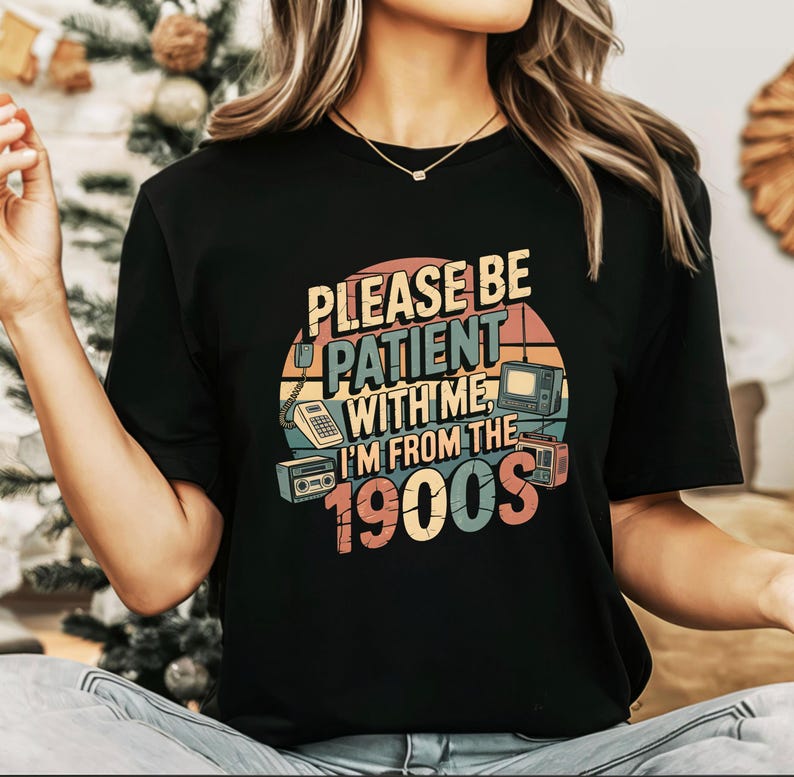 Please Be Patient With Me Shirt, Funny Comfort Colors® 1900s Retro T ...