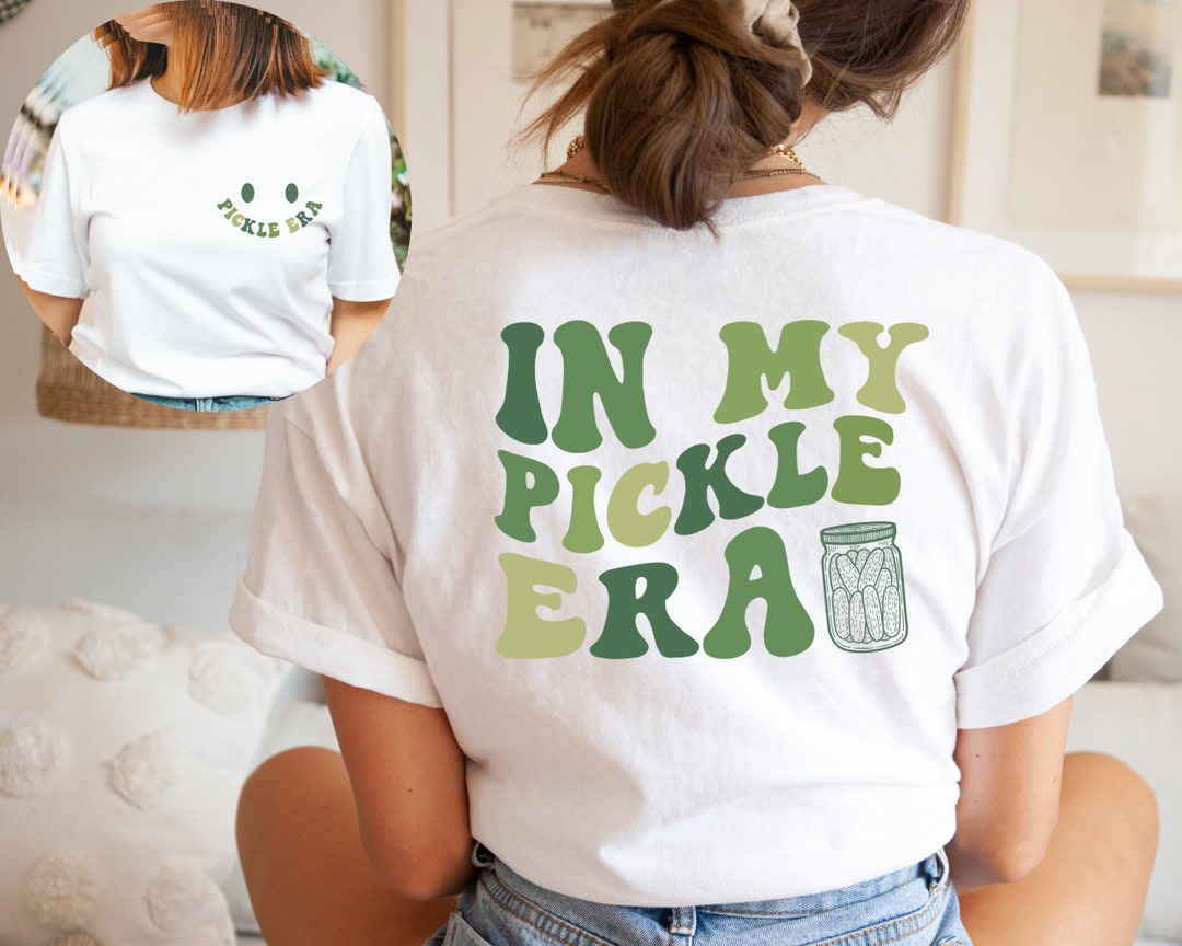 In My Pickle Era Shirt, Pickle Shirt, Funny Shirt, Pickle Jar Shirt ...