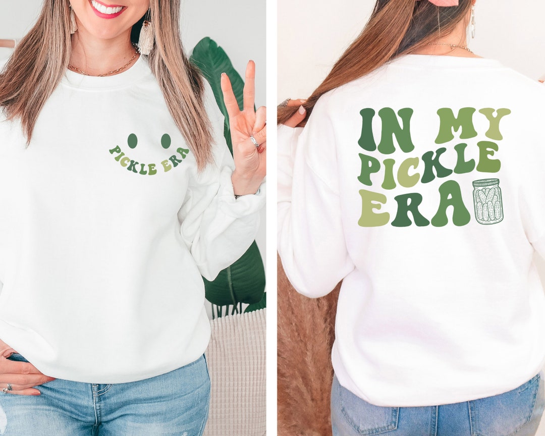 In My Pickle Era Sweatshirt, Pickle Hoodie, Funny Sweater, Pickle Jar ...
