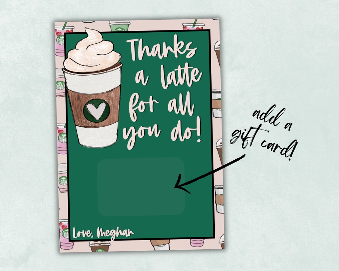 Thank You Starbucks Add Gift Card Printable Template, Thanks a Latte ...