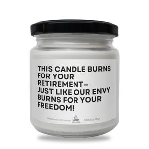 This Candle Burns for Your Retirement Scented Soy Candle, Best Retiree ...