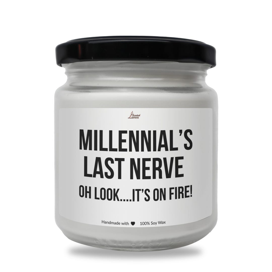 Millennial’s Last Nerve Scented Soy Candle, Best Millennials Gift ...