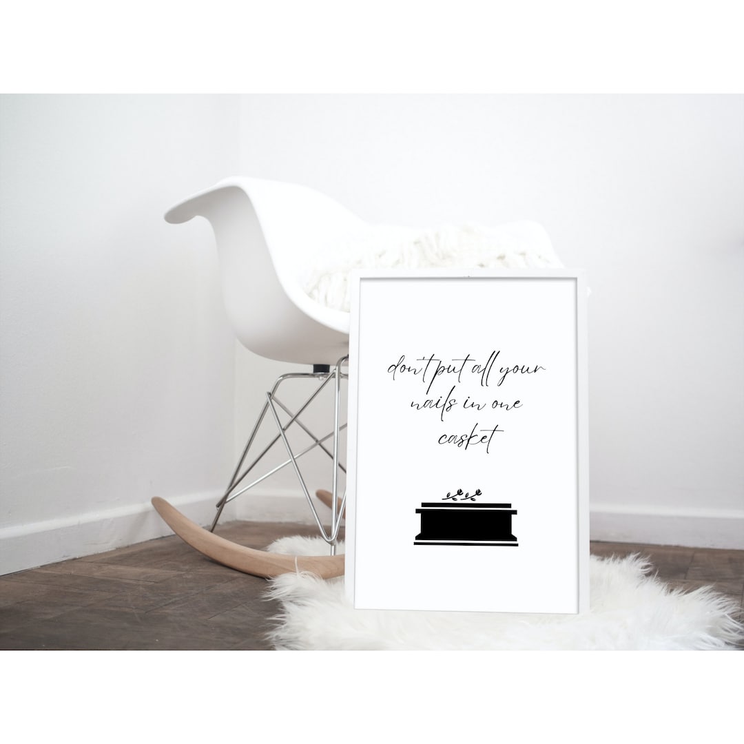 Malaphors Funny Wall Art Print Don't Put All Your Nails in One Casket ...