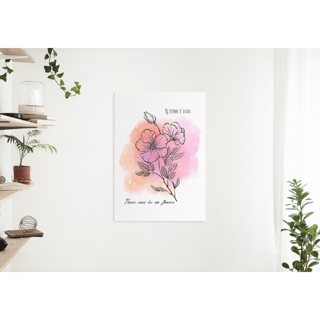 Flower Art Print Without Rain, There Can Be No Flowers Inspirational ...