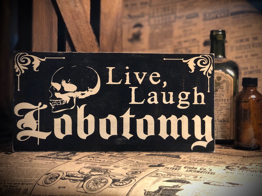 Gothic Live Laugh Lobotomy Dark Humor Handmade Wooden - Etsy