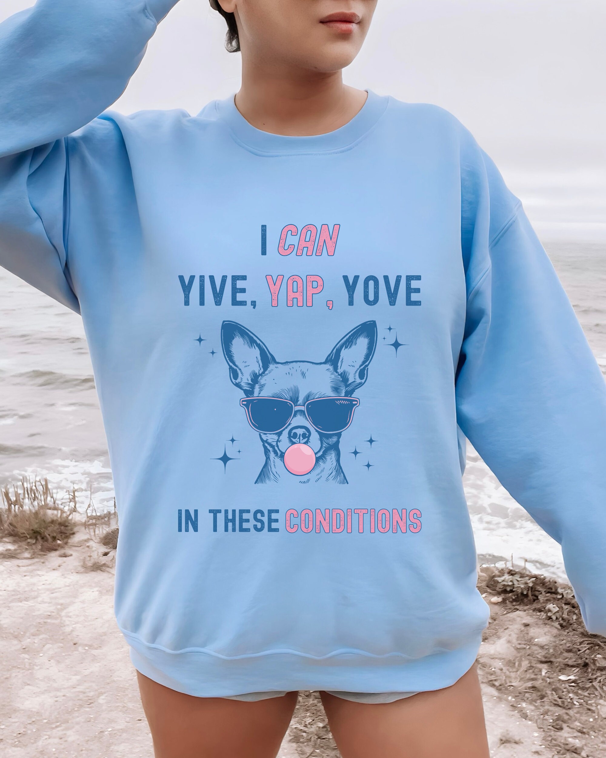 I Can Yive Yap Yove in These Conditions Yapper Chihuahua Shirt Funny ...