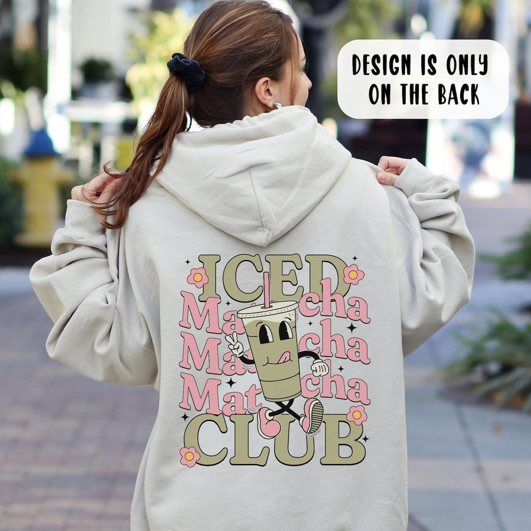 Preppy Iced Matcha Club Y2K Hoodie With Back Design Only Matcha Lover ...
