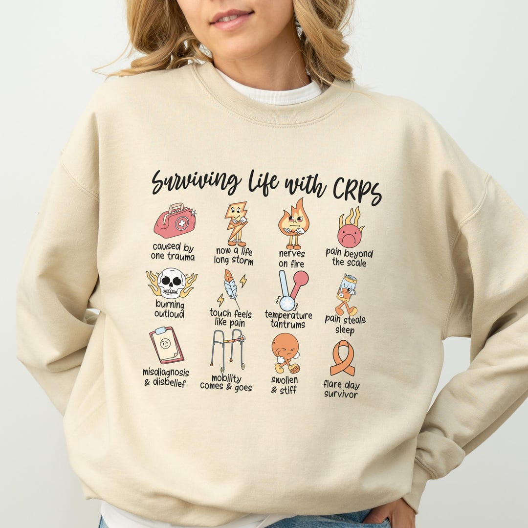 CRPS Awareness Sweatshirt - Surviving Life With CRPS Women's Shirt ...