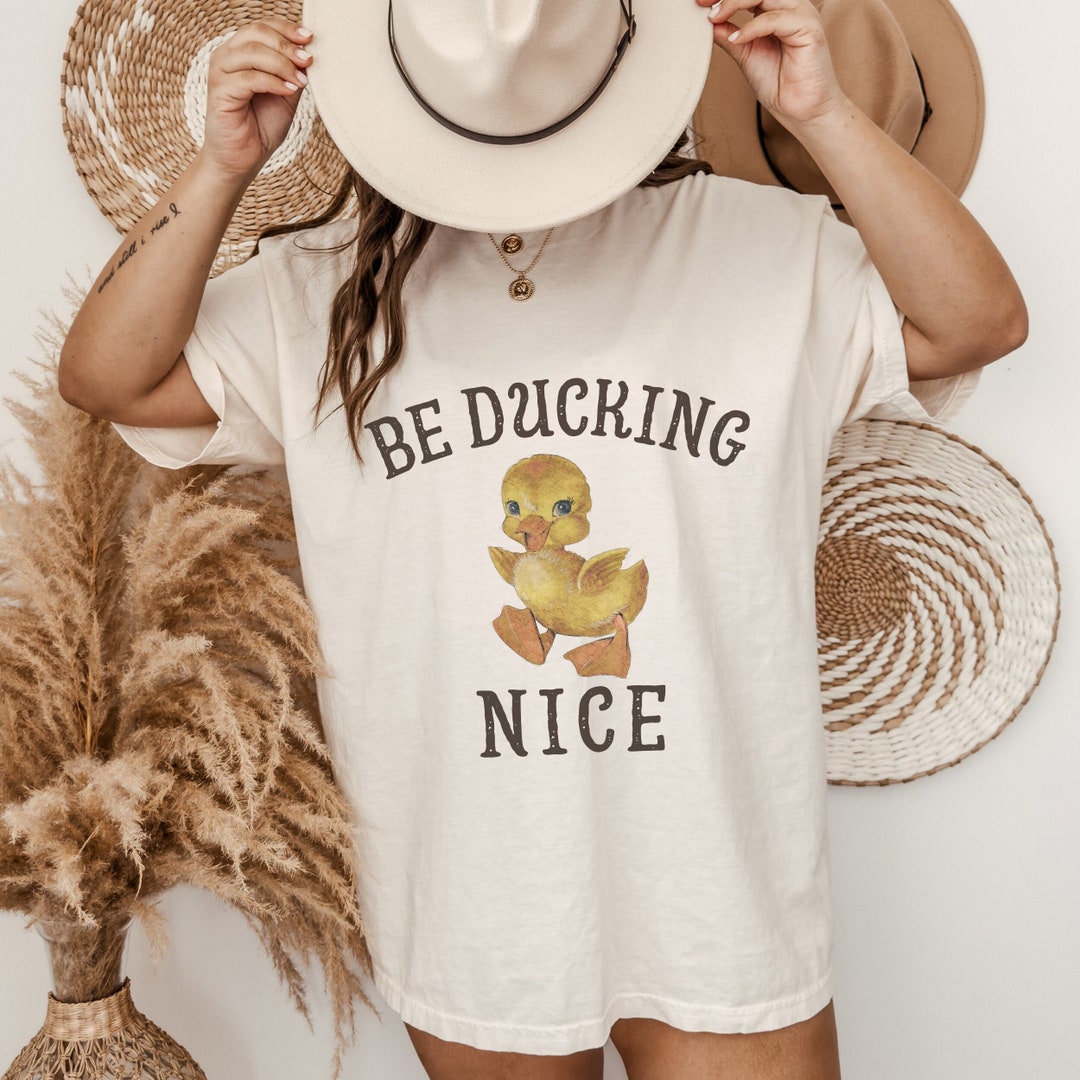 Be Ducking Nice Duck Shirt Vintage Inspired Graphic Tee Neurodiversity ...