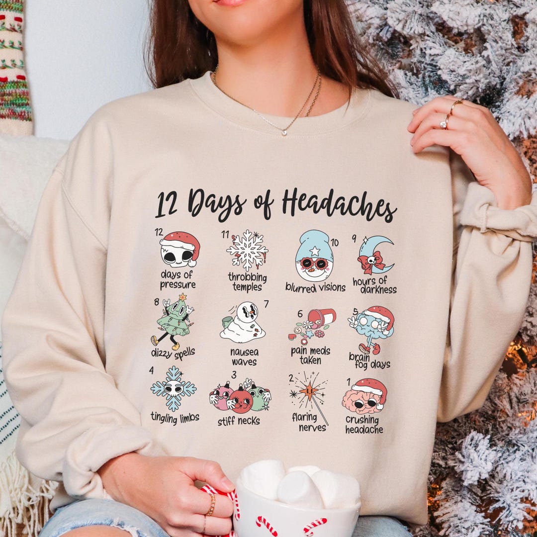12 Days of Headaches Christmas Sweatshirt Chronic Migraine Holiday ...