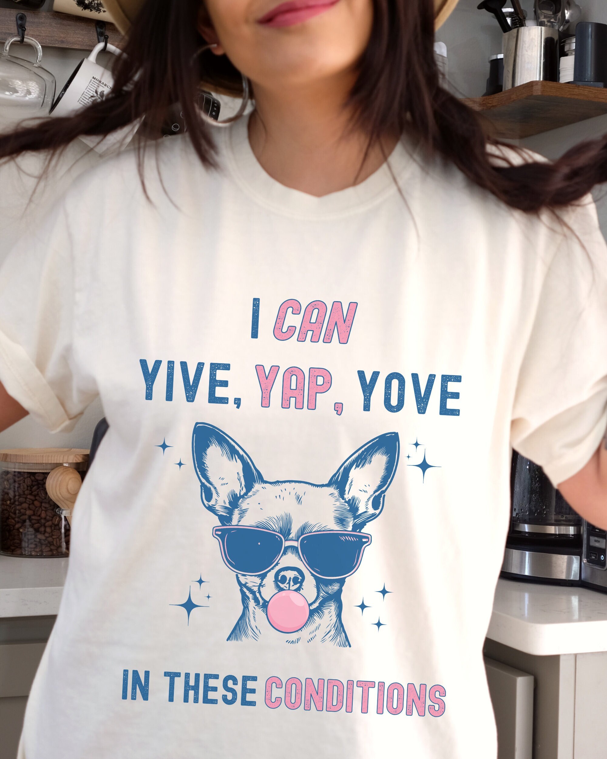 I Can Yive Yap Yove in These Conditions Yapper Chihuahua Shirt Funny ...
