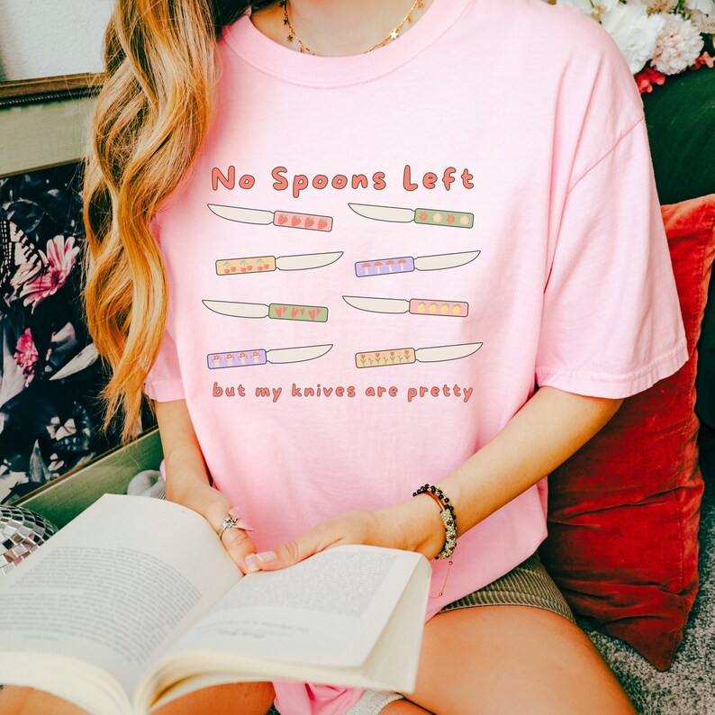 No Spoons Left Only Knives Comfort Colors Tshirt Flare Day Spoonie ...
