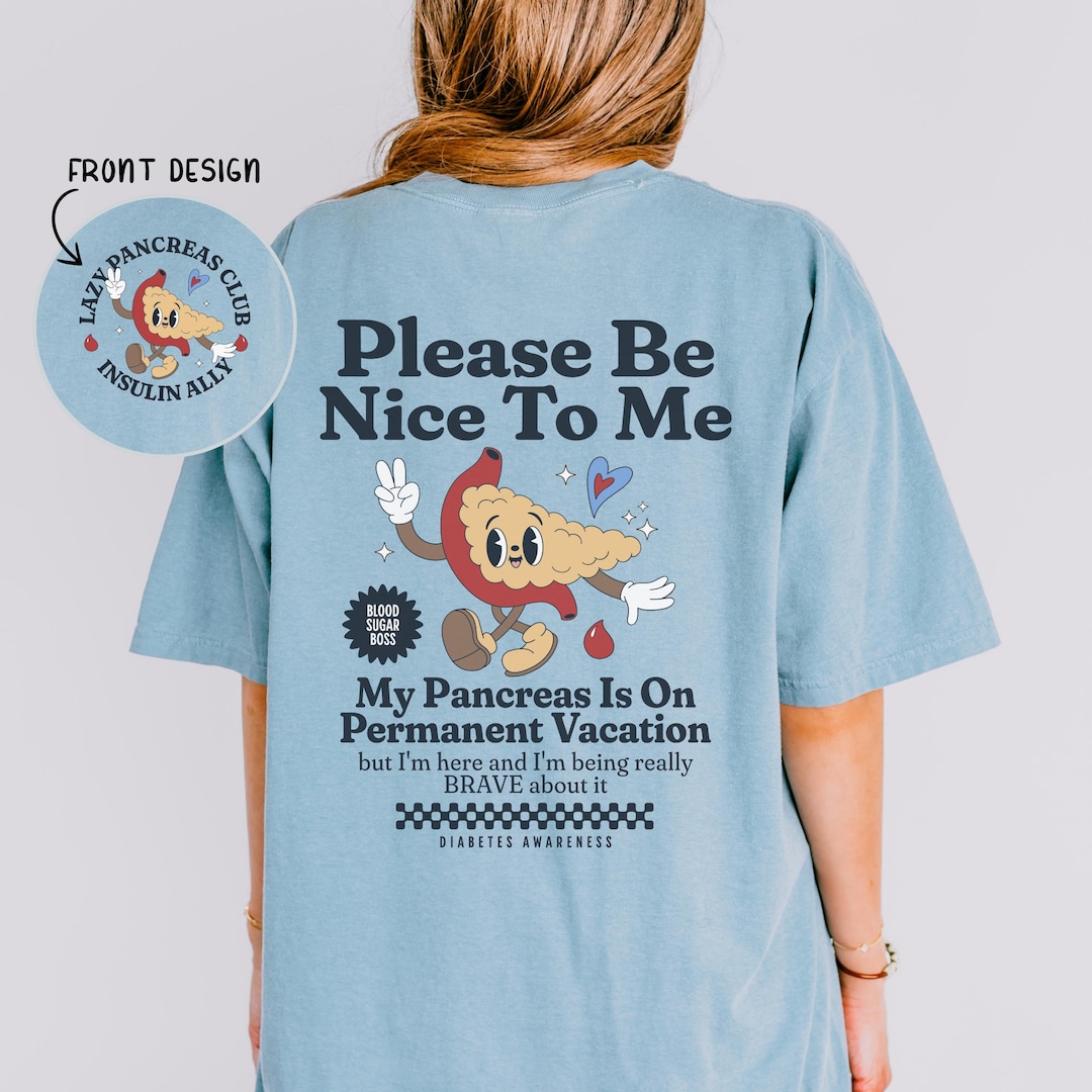 Please Be Nice My Pancreas is on Permanent Vacation Diabetes Shirt Type ...
