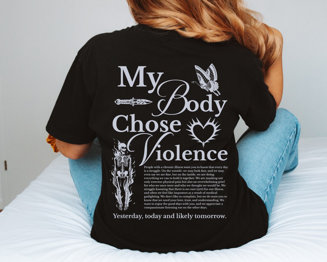 My Body Chose Violence Flare Day Shirt Victimized by My Body Spoonie ...
