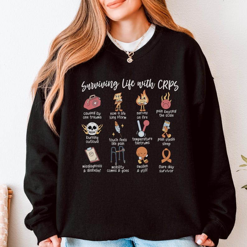 CRPS Awareness Sweatshirt - Surviving Life With CRPS Women's Shirt ...