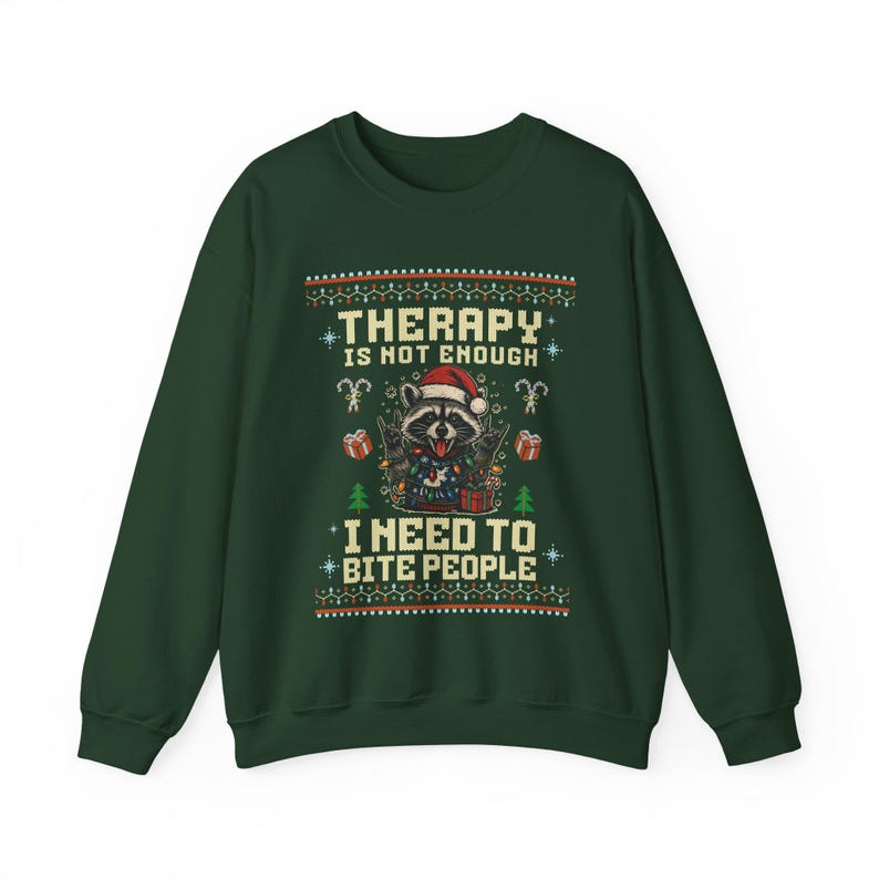 Therapy Isn't Enough I Need to Bite People Ugly Christmas Sweater ...