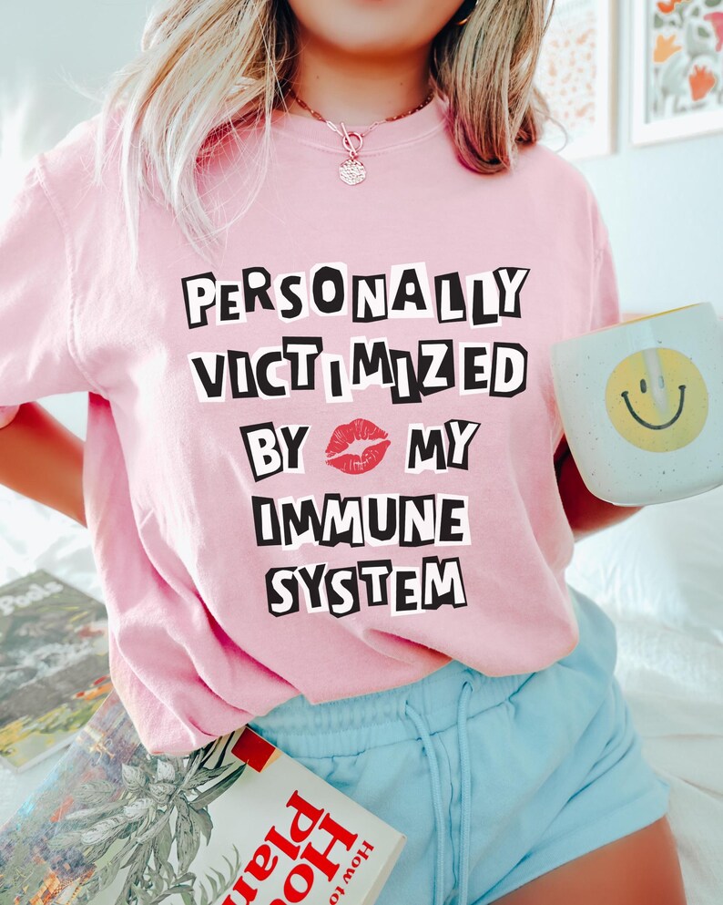 Personally Victimized by My Immune System Shirt Autoimmune Disease ...