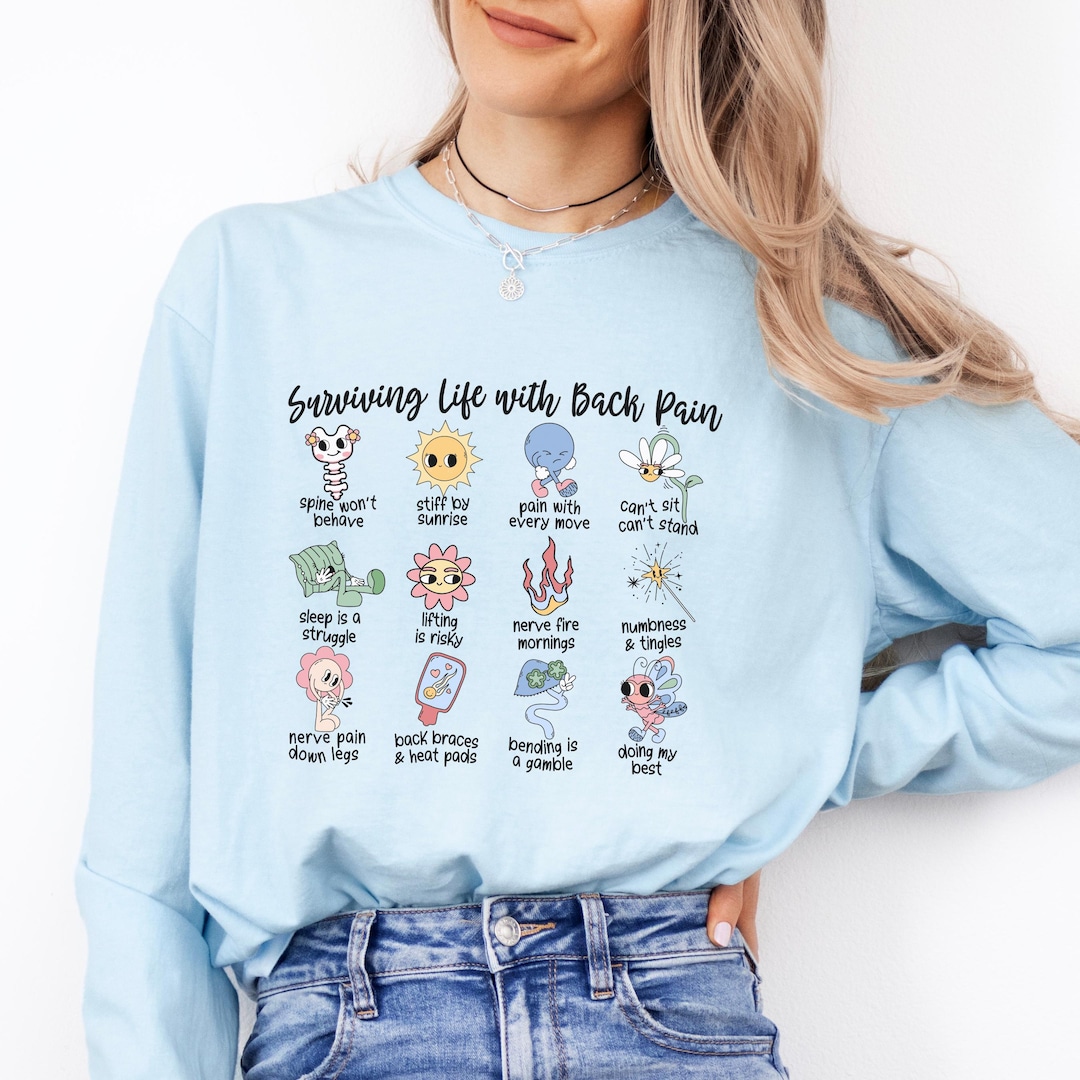 Surviving Life With Back Pain Long Sleeve Shirt - Chronic Back Pain ...