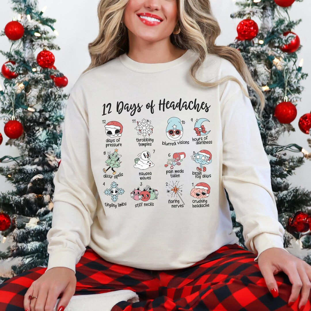 12 Days of Headaches Christmas Long Sleeve Shirt Chronic Migraine ...