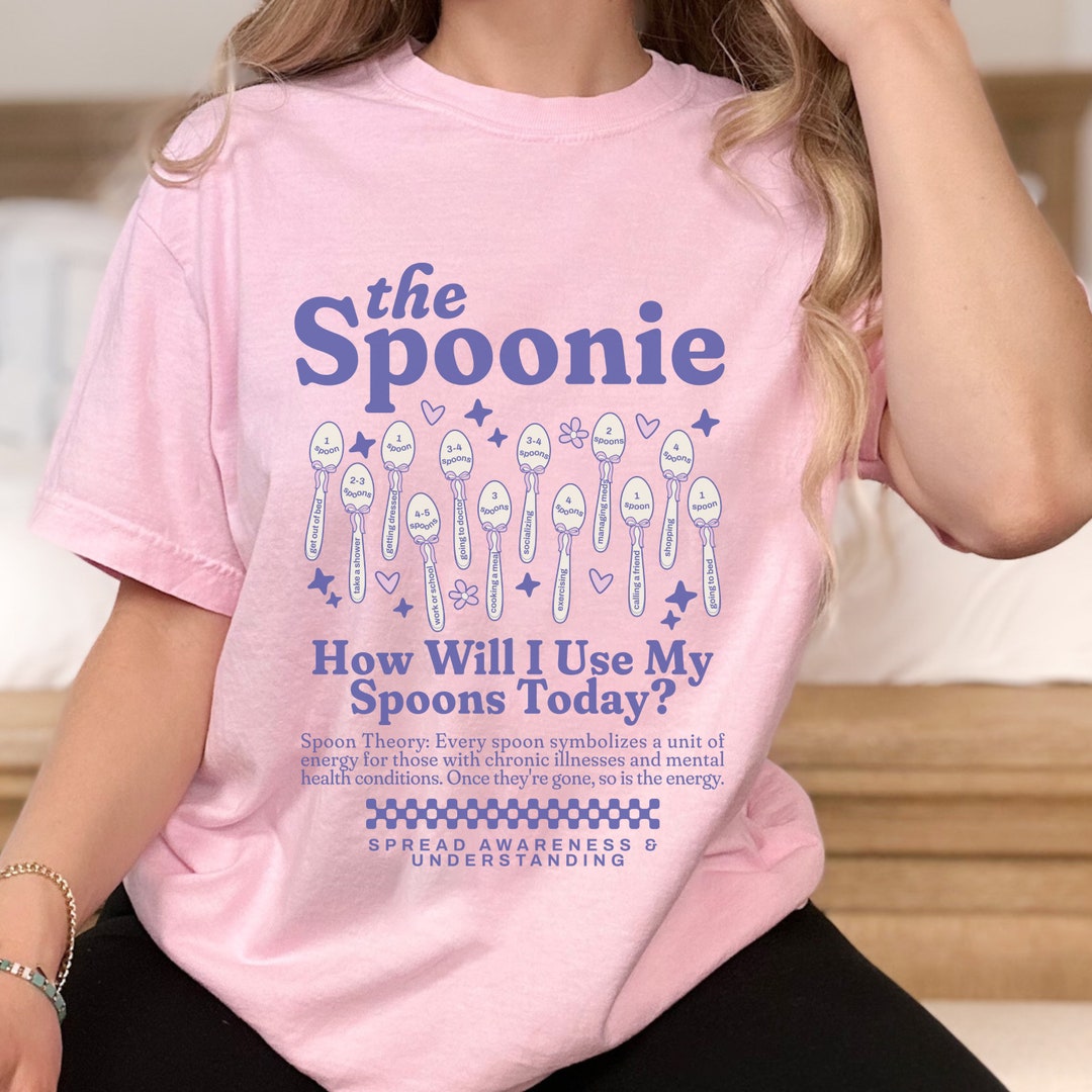 Spoonie Shirt Chronic Illness Tee Spoon Theory Gift for Mental Health ...