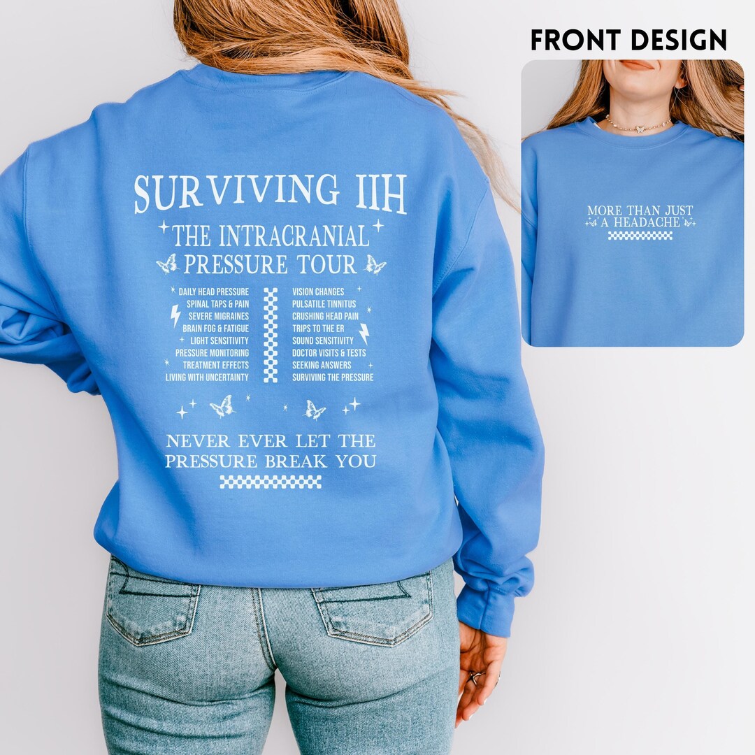 Surviving IIH Intracranial Pressure Tour Sweatshirt Idiopathic ...