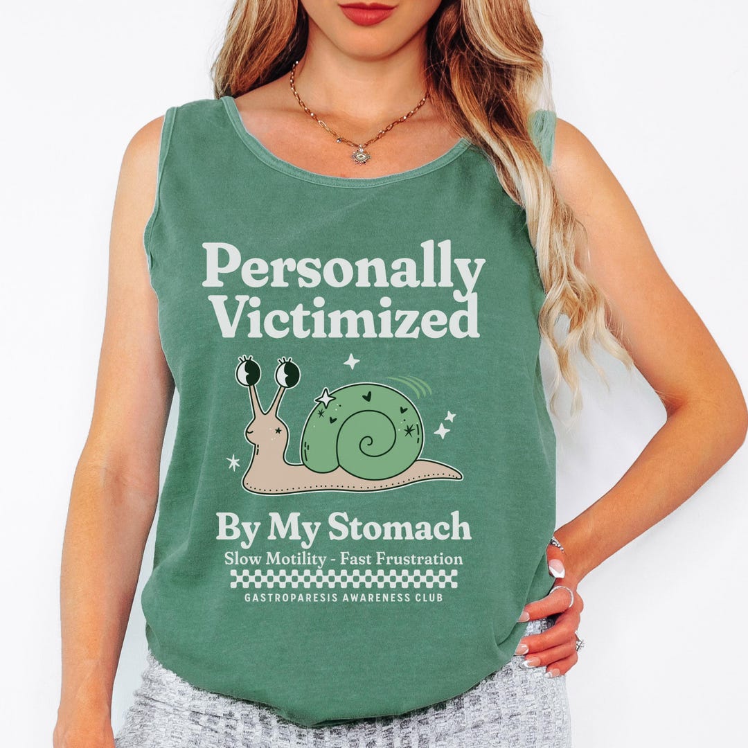 Personally Victimized by My Stomach Tank Top Funny Gastroparesis Shirt ...