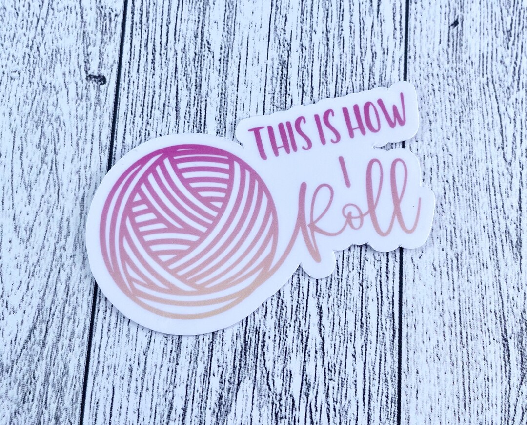 This is How I Roll Waterproof Crochet Sticker - Etsy